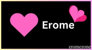 What Is Erome? Everything You Need to Know About This Trending Platform